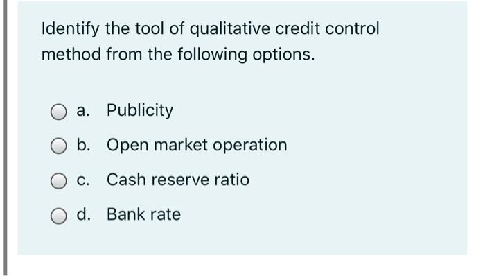 Solved Identify the tool of qualitative credit control | Chegg.com