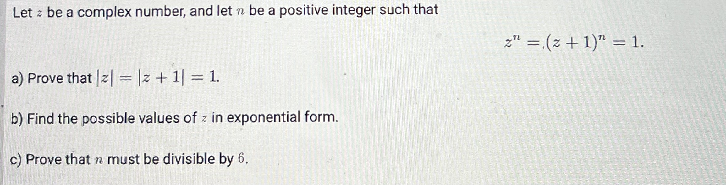 Solved Let z ﻿be a complex number, and let n ﻿be a positive | Chegg.com