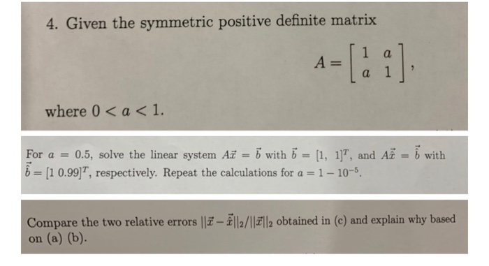 Solved 4. Given the symmetric positive definite matrix where | Chegg.com