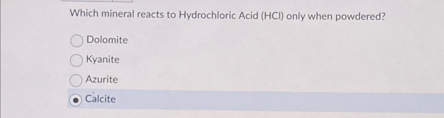 Solved Which mineral reacts to Hydrochloric Acid (HCl) ﻿only | Chegg.com