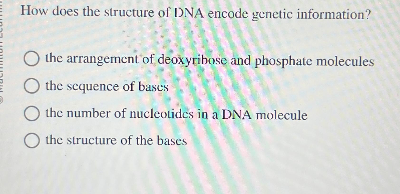 Solved How does the structure of DNA encode genetic | Chegg.com
