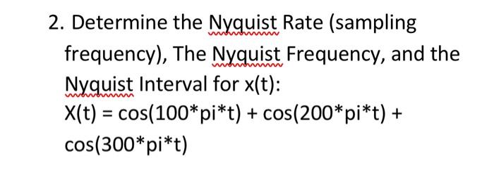 Solved 2. Determine the Nyquist Rate (sampling frequency), | Chegg.com