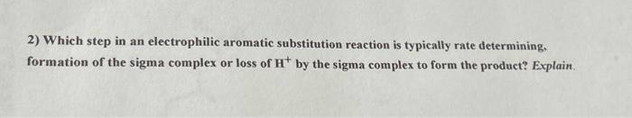 Solved 2) Which step in an electrophilic aromatic | Chegg.com