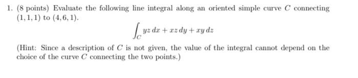 Solved 1. (8 points) Evaluate the following line integral | Chegg.com
