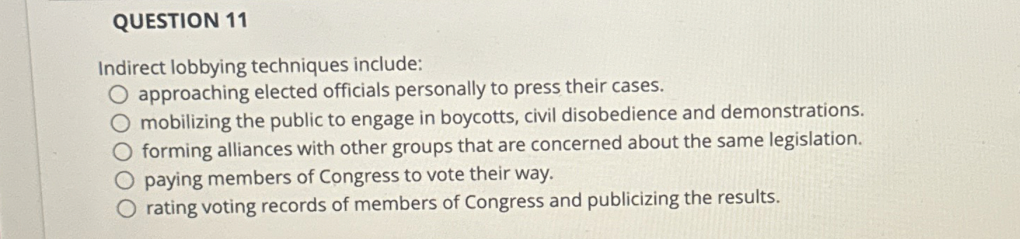 Solved QUESTION 11Indirect lobbying techniques | Chegg.com