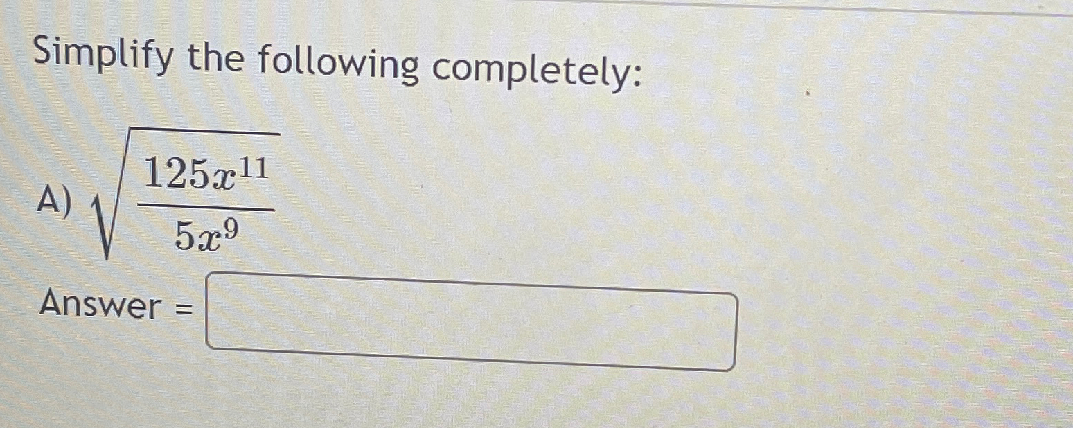 Solved Simplify the following completely: ﻿125x115x92Answer | Chegg.com