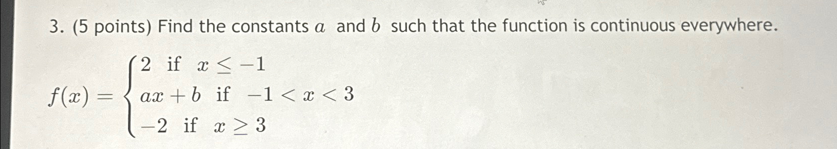 Solved (5 ﻿points) ﻿Find the constants a and b ﻿such that | Chegg.com