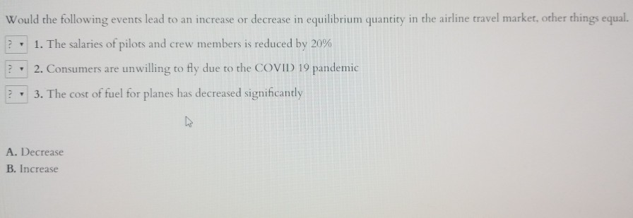 Solved Would the following events lead to an increase or | Chegg.com