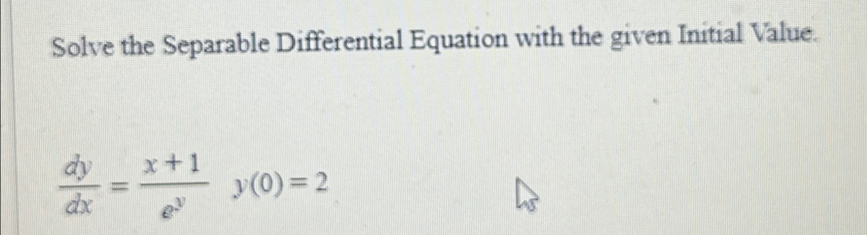 Solved Solve the Separable Differential Equation with the | Chegg.com