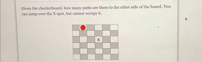 Solved Given the checkerboard, how many paths are there to | Chegg.com
