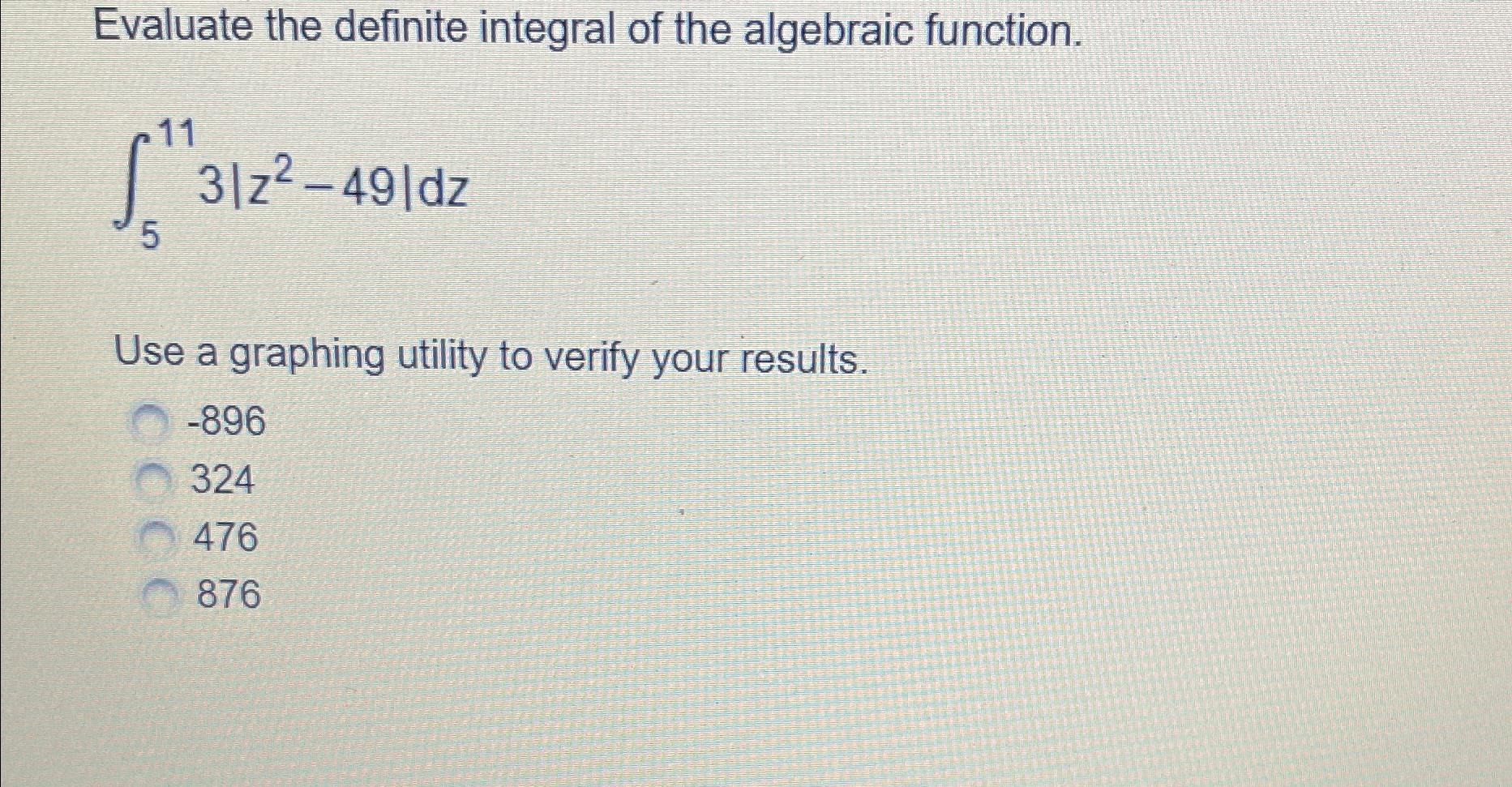 Solved Evaluate the definite integral of the algebraic | Chegg.com