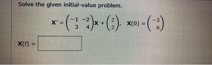 Solved Solve the given initial-value problem. x =(: | Chegg.com