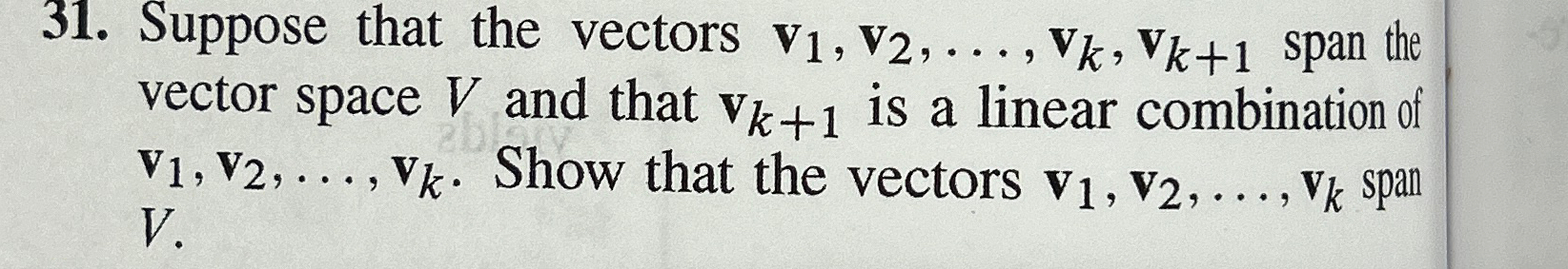 Solved Suppose that the vectors v1,v2,dots,vk,vk+1 ﻿span the | Chegg.com