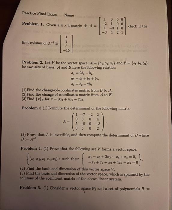 Solved Practice Final Exam Name Problem 1. Given a 4×4 | Chegg.com