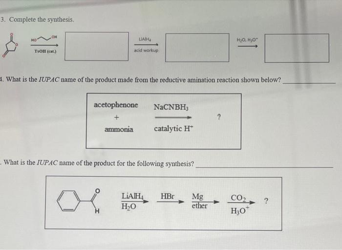Solved 3. Complete the synthesis. 4. What is the IUPAC name | Chegg.com