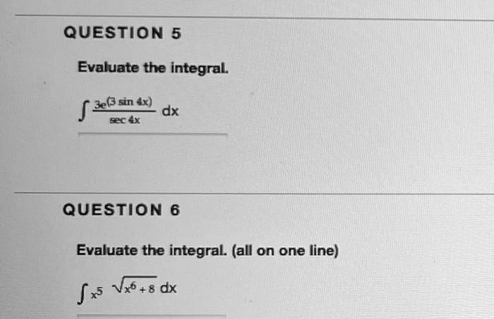 Solved QUESTION 5 Evaluate the integral. s 3e (3 sin 4x) sec | Chegg.com