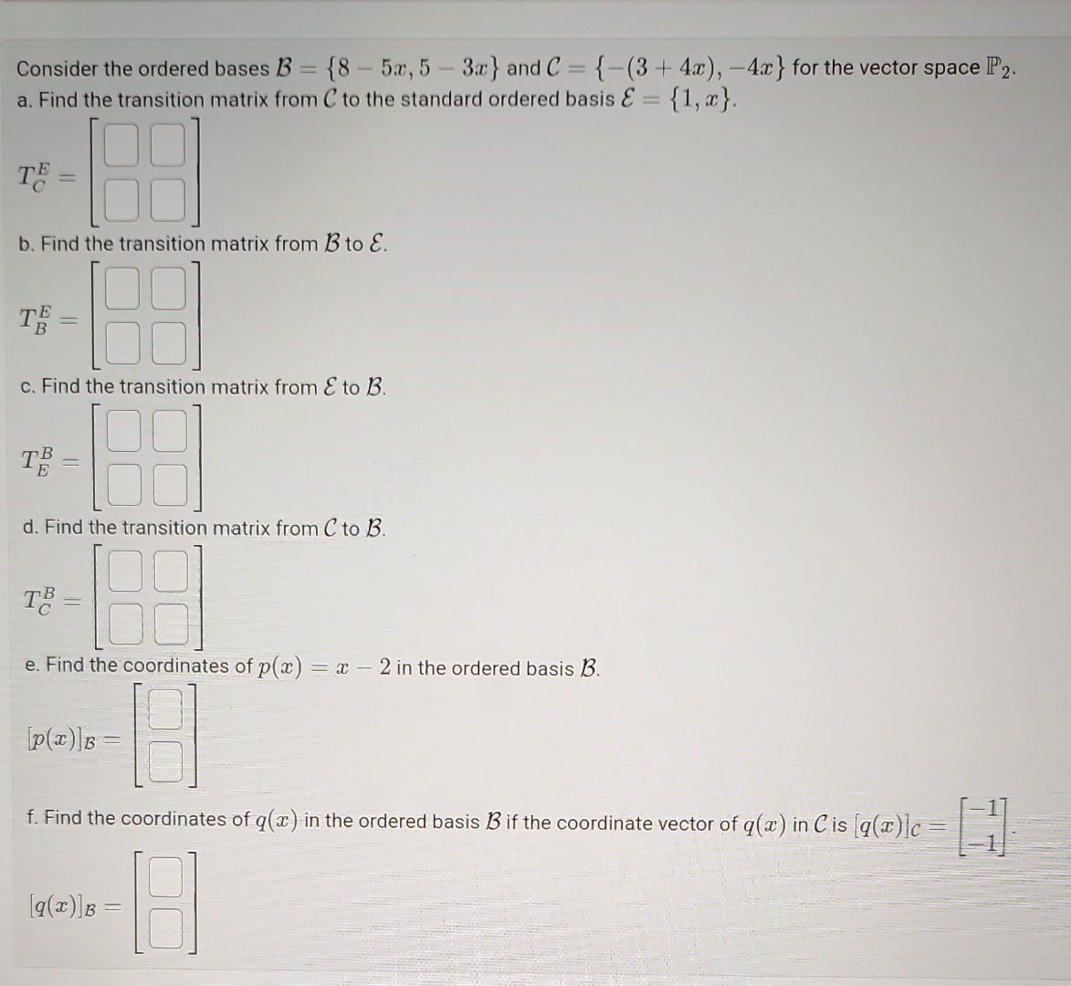 Solved Consider The Ordered Bases B {8−5x 5−3x} And