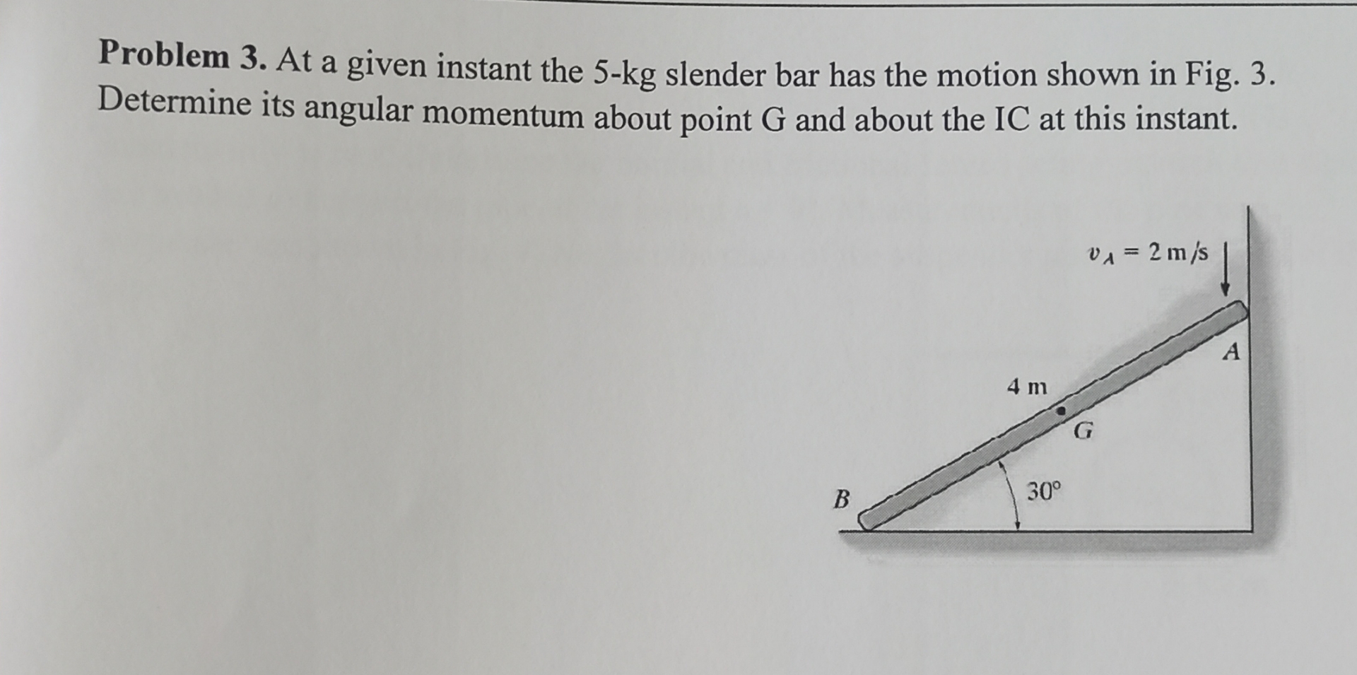 Solved Problem 3. ﻿At a given instant the 5-kg ﻿slender bar | Chegg.com