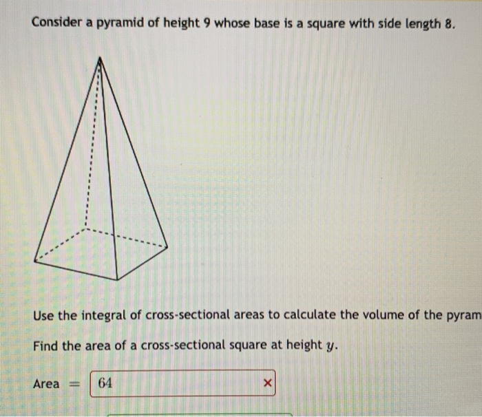 Solved Consider a pyramid of height 9 whose base is a square | Chegg.com