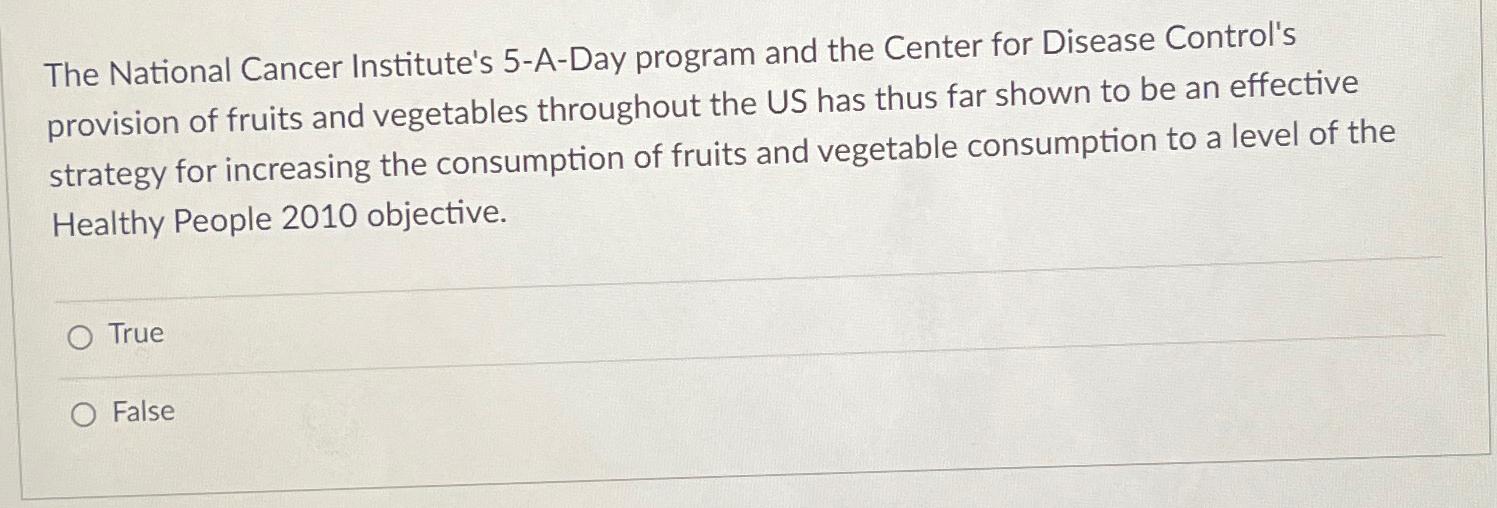Solved The National Cancer Institute's 5-A-Day program and | Chegg.com
