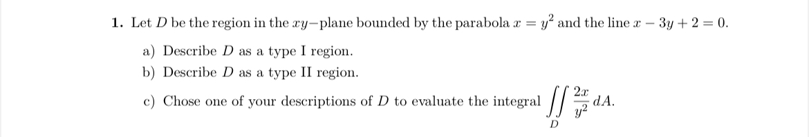 Solved Let D ﻿be the region in the xy-plane bounded by the | Chegg.com