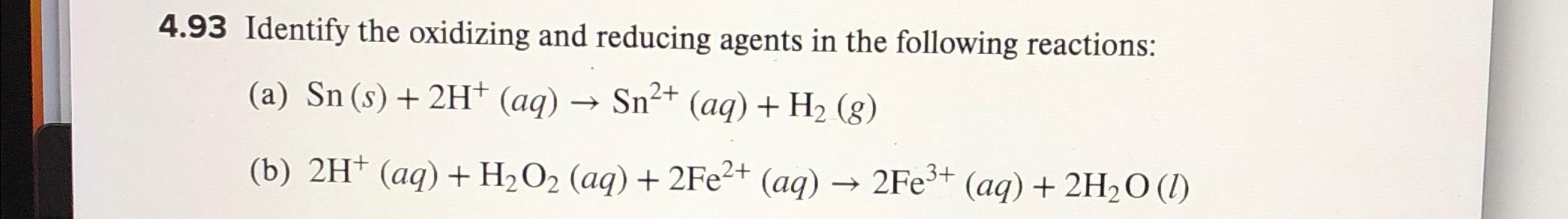 Solved 4.93 ﻿Identify the oxidizing and reducing agents in | Chegg.com