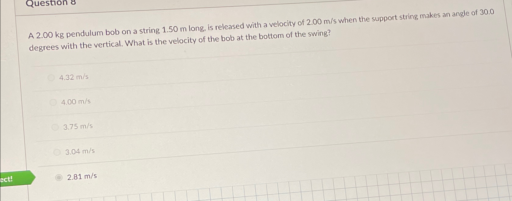 Solved Question 8\\nA 2.00kg pendulum bob on a string 1.50m | Chegg.com