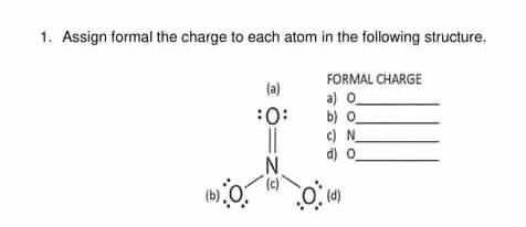 Solved 1. Assign formal the charge to each atom in the | Chegg.com