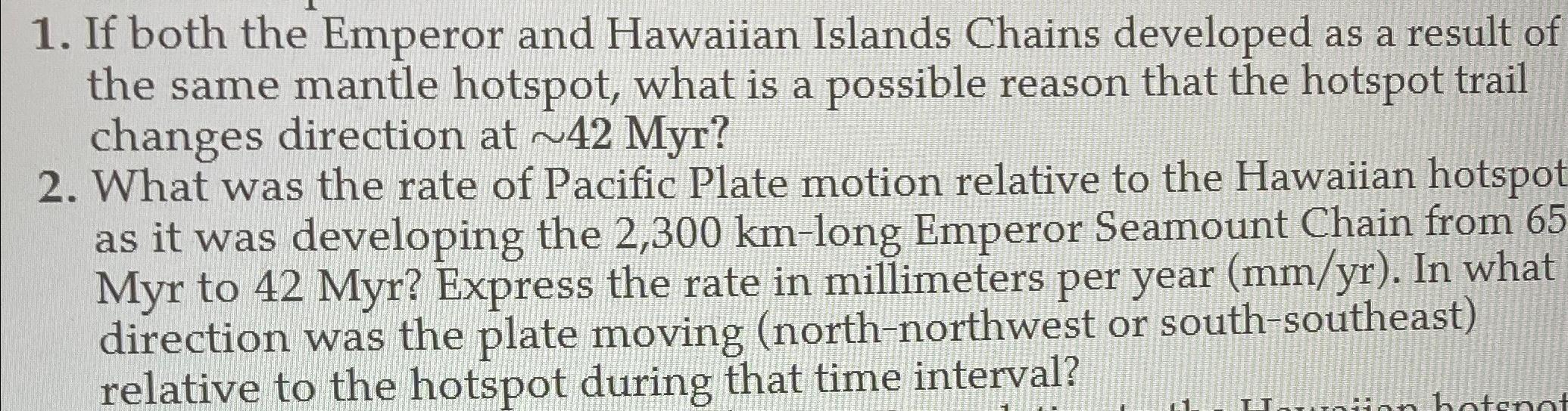 Solved If both the Emperor and Hawaiian Islands Chains | Chegg.com
