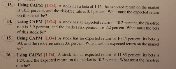 Solved 13. Using CAPM (L04] A stock has a beta of 1.15, the | Chegg.com