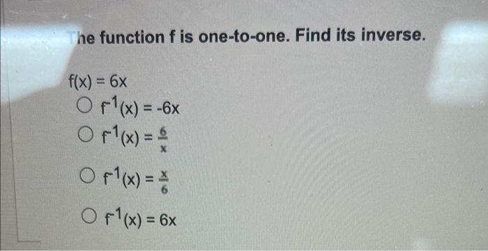Solved he function f is one-to-one. Find its inverse. | Chegg.com