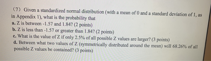 Solved (7) Given a standardized normal distribution (with a | Chegg.com