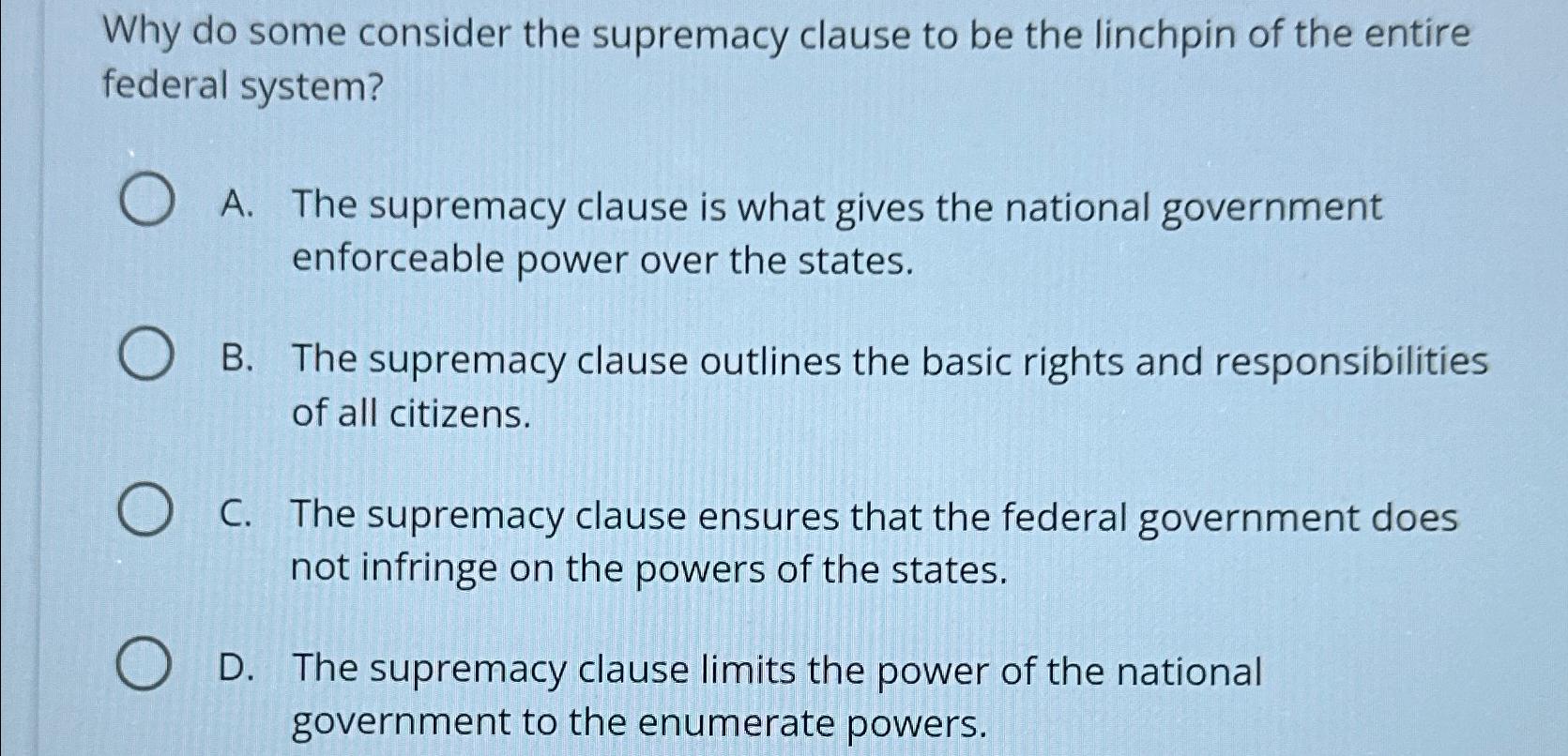 Solved Why do some consider the supremacy clause to be the | Chegg.com