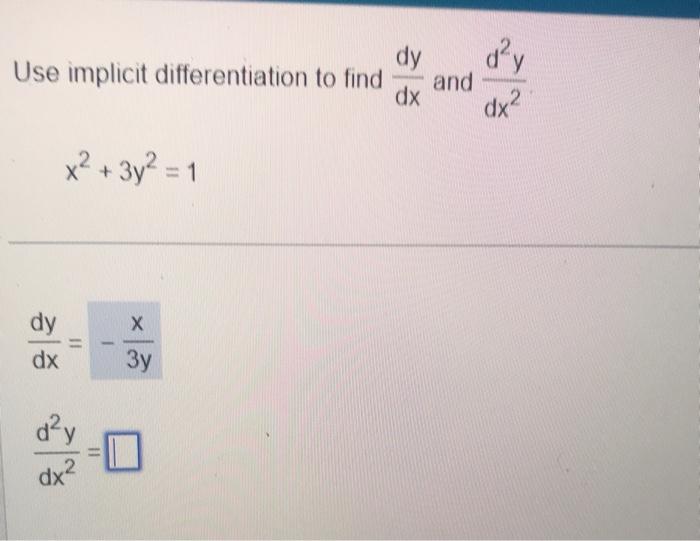 Solved Use implicit differentiation to find dxdy and dx2d2y | Chegg.com