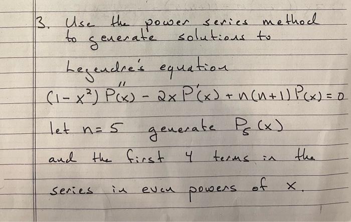 Solved to generated 3. Use the power series method generate | Chegg.com