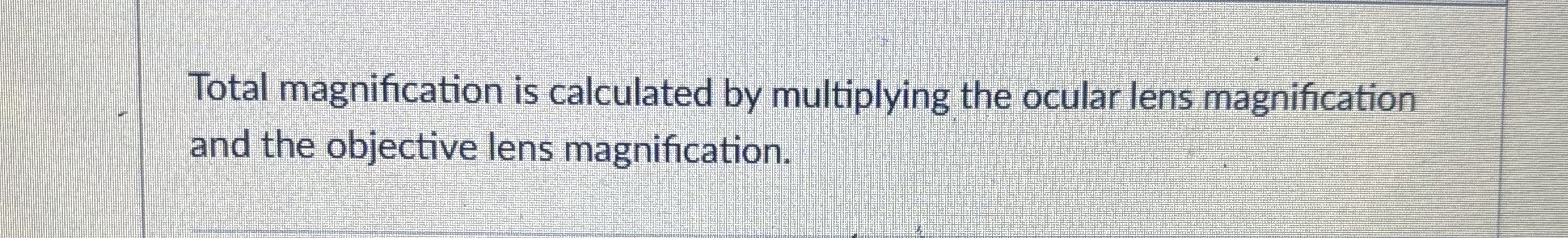 Solved Total magnification is calculated by multiplying the | Chegg.com