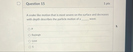Solved Question 151 ﻿ptsA snake like motion that is most | Chegg.com