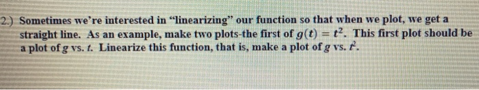 Solved 2.) Sometimes we're interested in “linearizing" our | Chegg.com