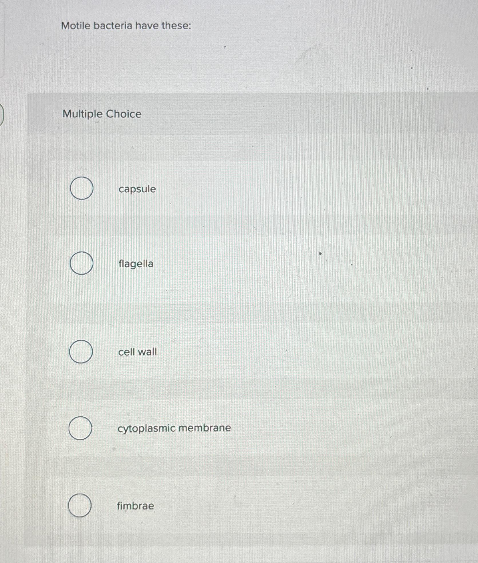 Solved Motile bacteria have these:Multiple | Chegg.com