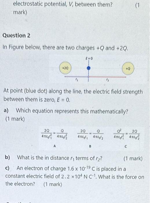 Solved electrostatic potential, V, between them? (1 mark) | Chegg.com