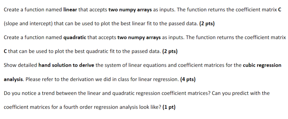 Solved Create a function named linear that accepts two numpy | Chegg.com
