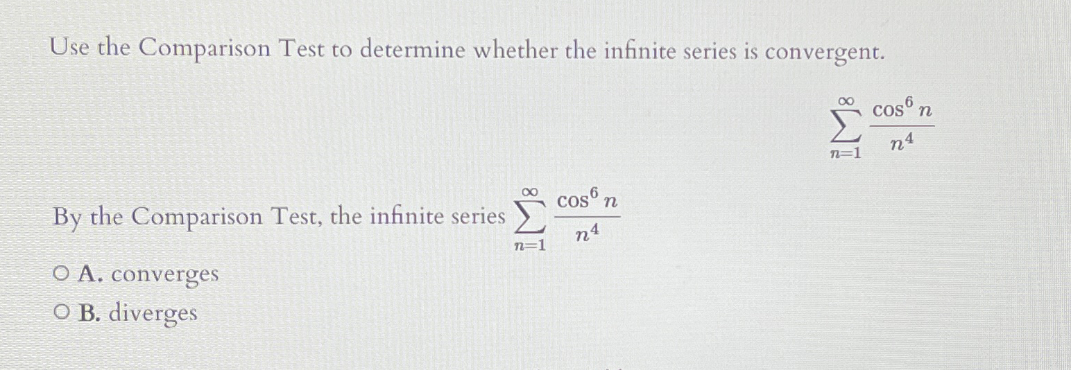 Solved Use the Comparison Test to determine whether the | Chegg.com