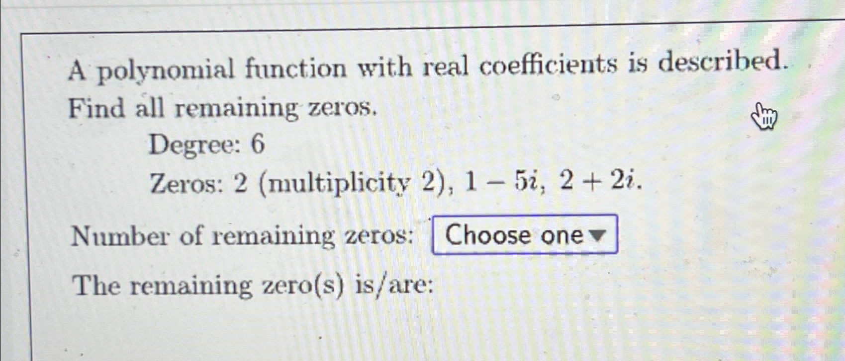 Solved A polynomial function with real coefficients is | Chegg.com