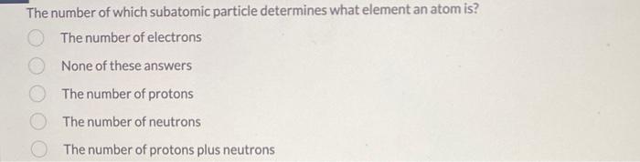 Solved The number of which subatomic particle determines | Chegg.com