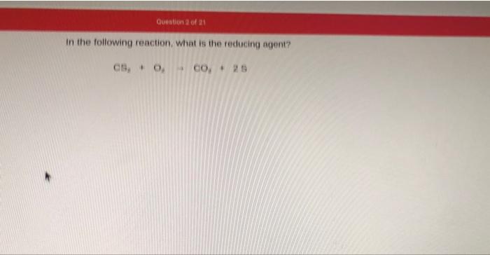 Solved In the following reaction, what is the reducing | Chegg.com