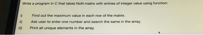 Solved Write a program in C that takes NxN matrix with | Chegg.com