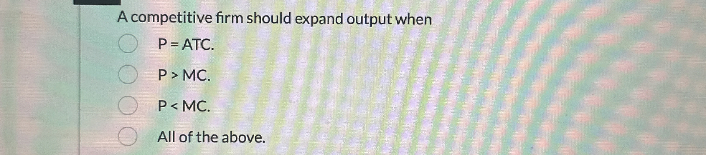 Solved A competitive firm should expand output | Chegg.com
