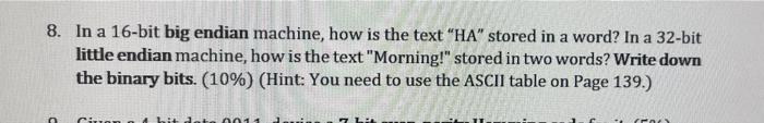 Solved 8. In a 16-bit big endian machine, how is the text | Chegg.com