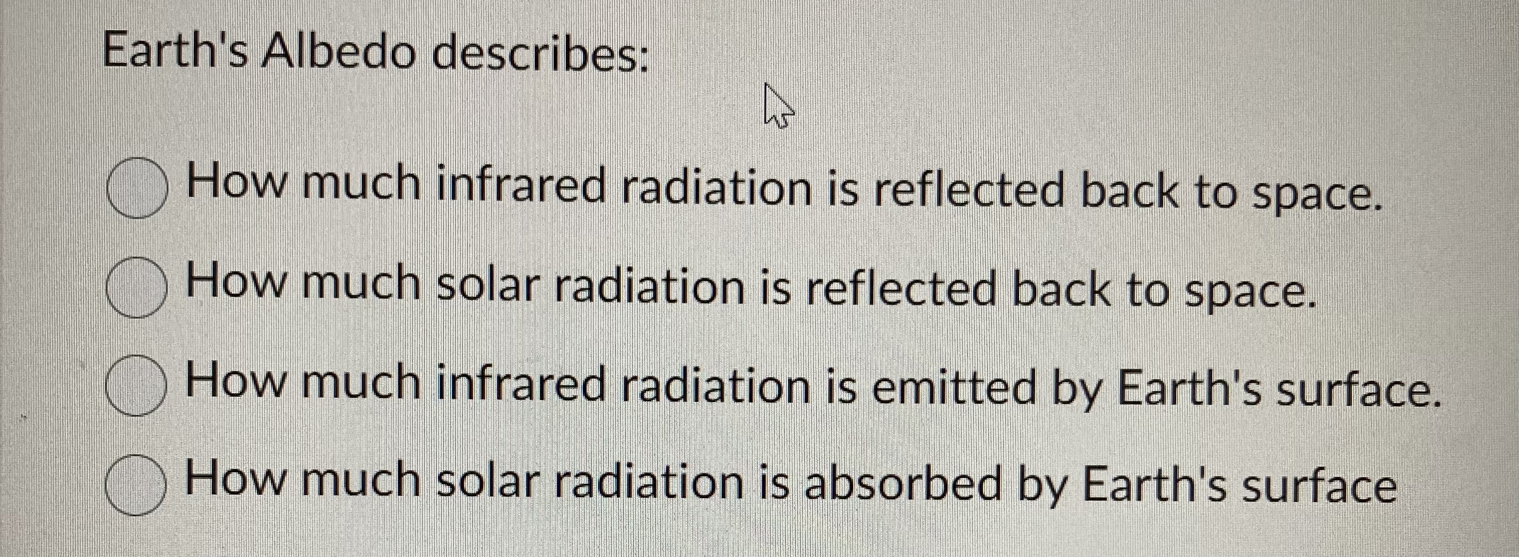 Solved Earth's Albedo describes:How much infrared radiation | Chegg.com