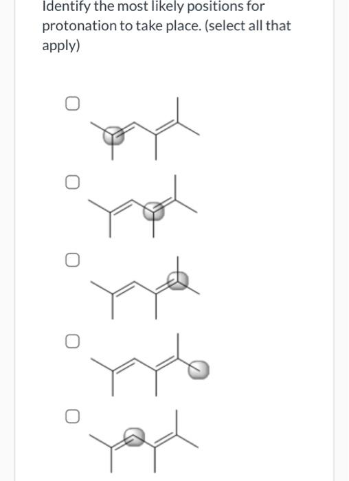 Solved Identify the most likely positions for protonation to | Chegg.com